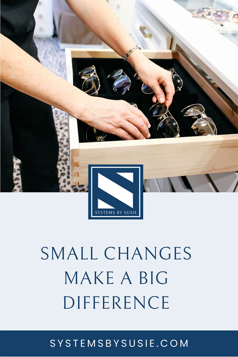 Small Changes That Make a BIG Difference - Systems By Susie