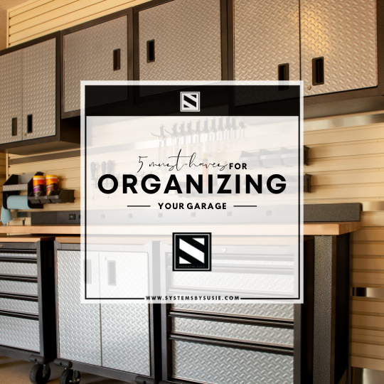 5 Must-Haves for Garage Organization – Systems By Susie